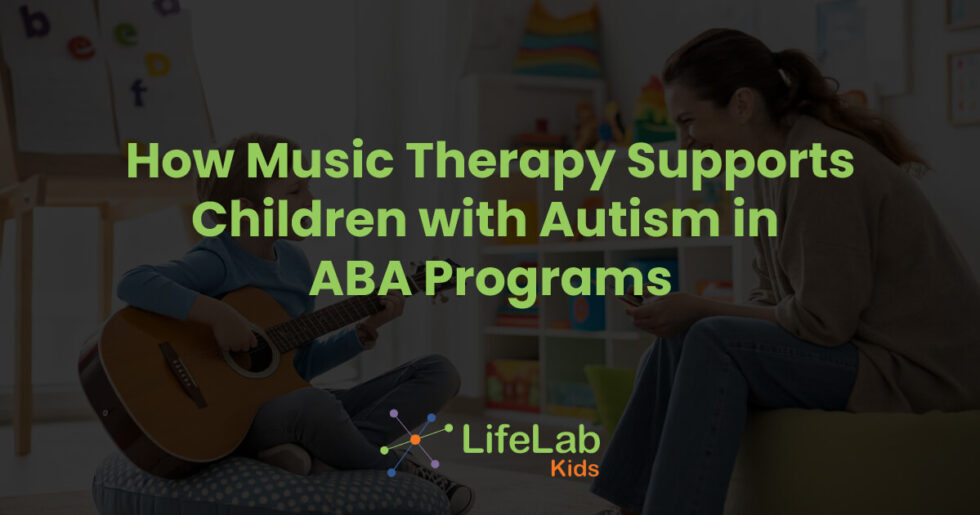 How Music Therapy Supports Children with Autism in ABA Programs